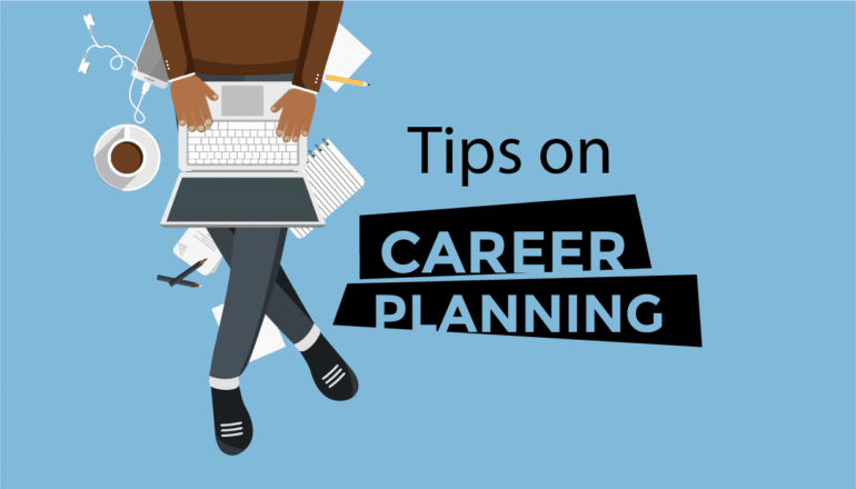 Career Planning: How To Plan For The Career You Want