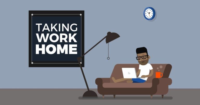 Taking Work Home: How To Keep Your Work From Interfering With Your ...