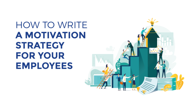 6 Tips On How To Write A Motivation Strategy For Your Employees ...
