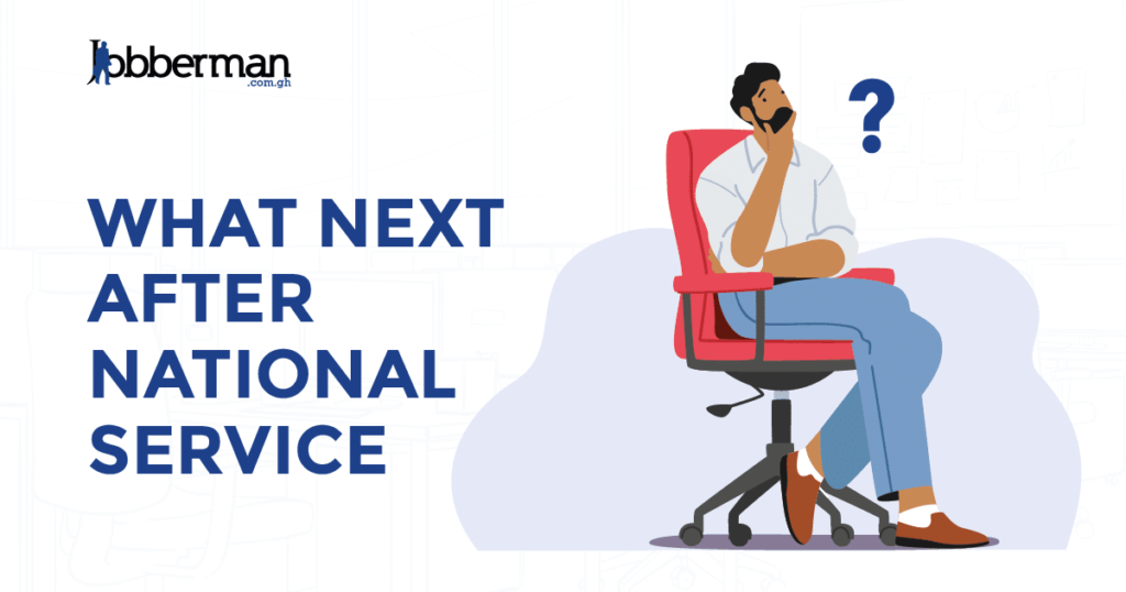 What is Next After National Service (NSS) in Ghana? - Jobberman Ghana